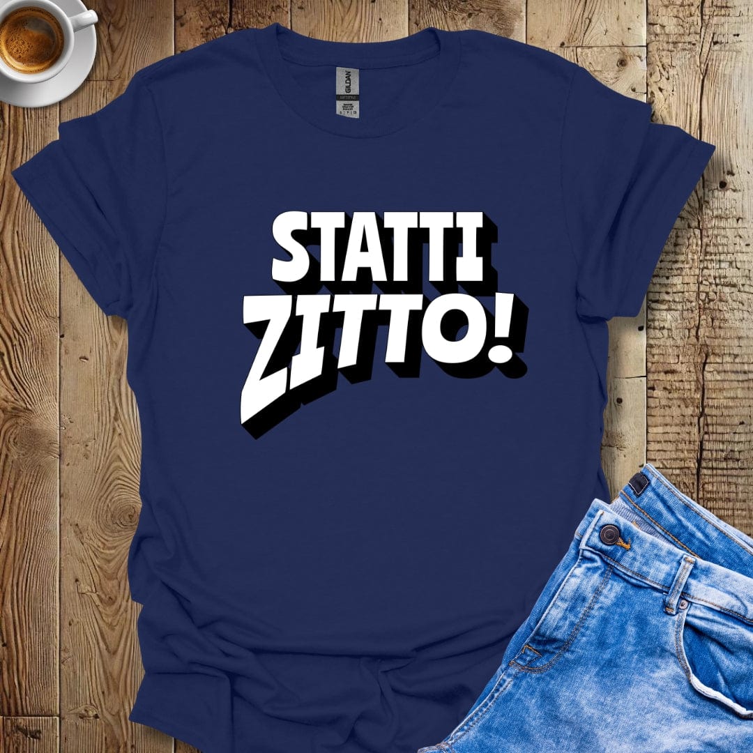 Funny Statti Zitto Italian Pride T-shirt – Paisano Prints
