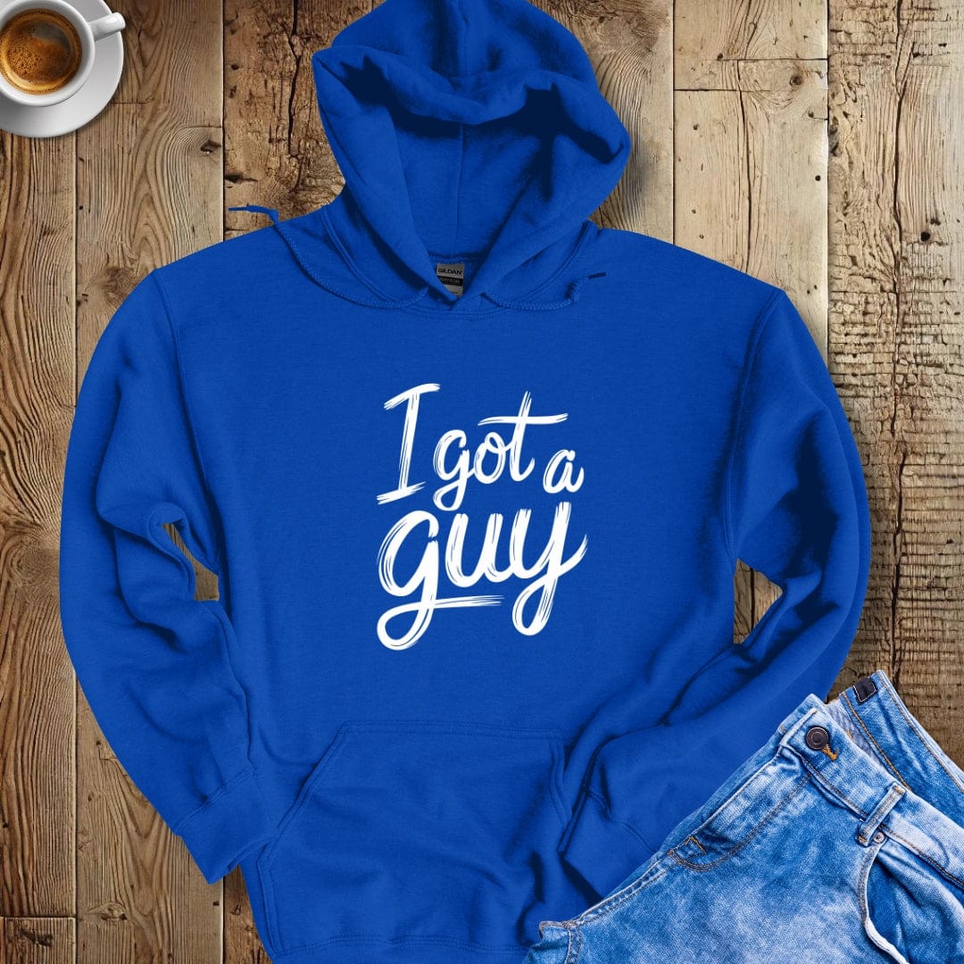I Got a Guy Hoodie Sweatshirt – Paisano Prints